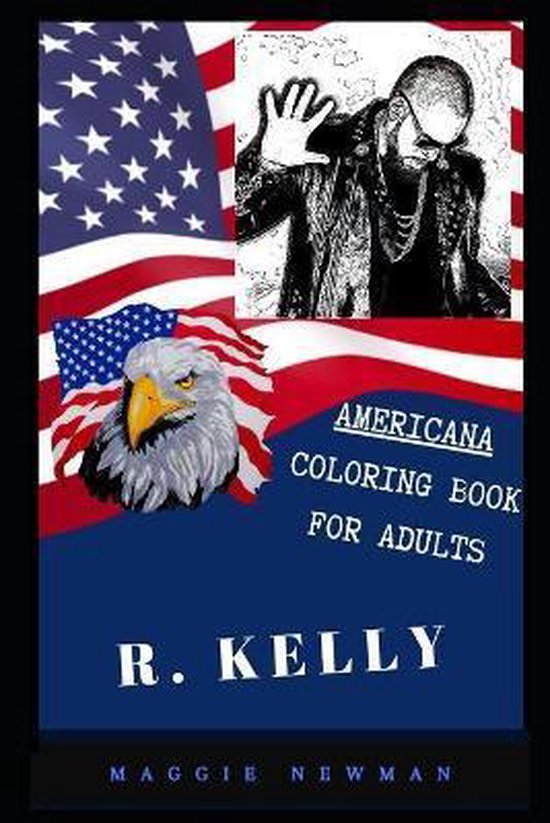 R. Kelly Americana Coloring Book for Adults, Maggie Newman ...