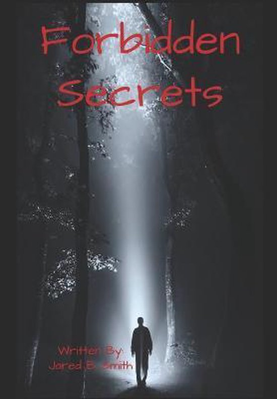 Forbidden Secrets- Forbidden Secrets, Jared B Smith | 9798667429951 ...