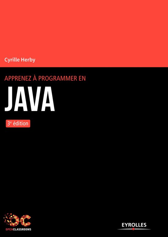 OpenClassrooms - Apprenez à programmer en Java (ebook), Cyrille Herby | 9782212801477... | bol