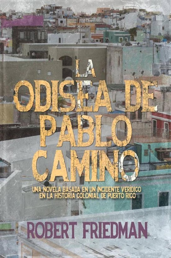 LIBRO 1 DE LA TRILOGIA DE PUERTO RICO - La odisea de Pablo Camino ...