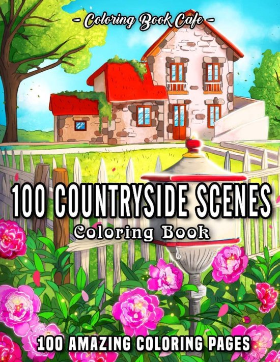 100 Countryside Scenes - Coloring Book Cafe - Kleurboek voor ...