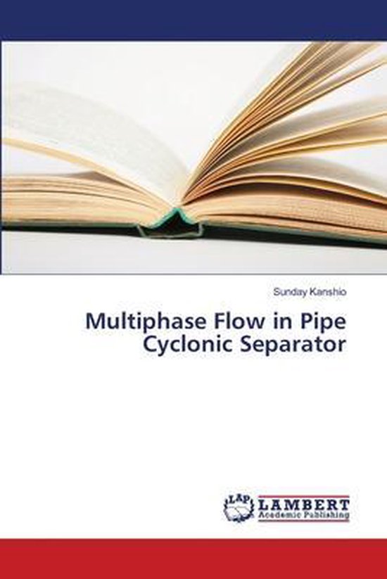 Multiphase Flow in Pipe Cyclonic Separator | 9783659892493 | Sunday ...
