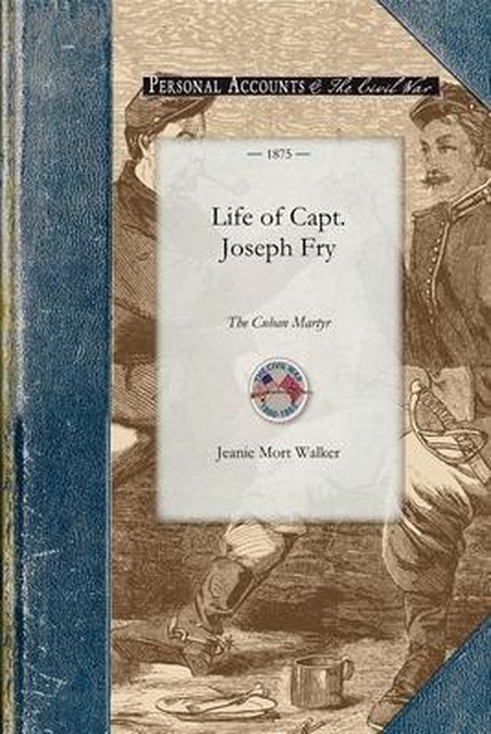 Civil War- Life of Capt. Joseph Fry, Jeanie Walker | 9781429015547 ...