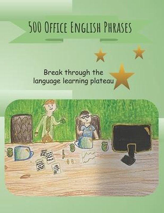 Break Through the Language Learning Plateau- 500 Office English Phrases ...