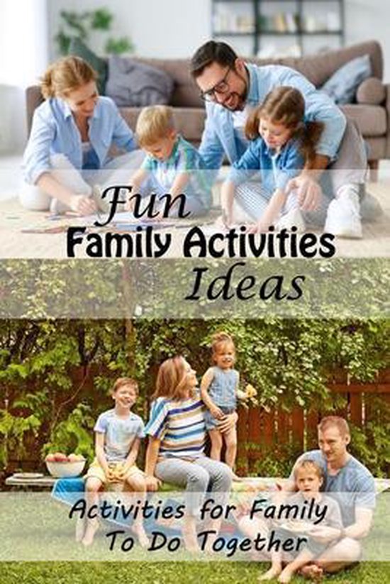 Fun Family Activities Ideas: Activities for Family To Do Together ...