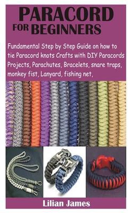 Paracord for Beginners: Fundamental Step by Step Guide on how to tie ...