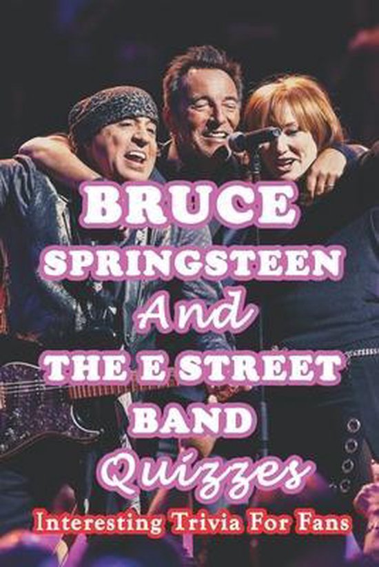 Bruce Springsteen And The E Street Band Quizzes, Tasha Wilborn ...