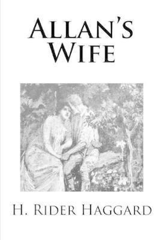 Allan's Wife, H Rider Haggard | 9798655784567 | Boeken | bol.com