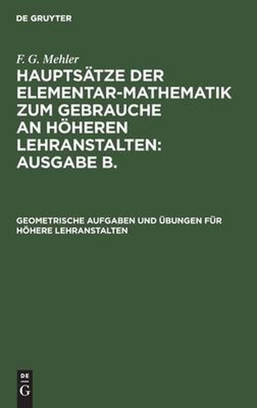 Geometrische Aufgaben Und bungen F r H here Lehranstalten, F G Mehler | 9783112407233... | bol
