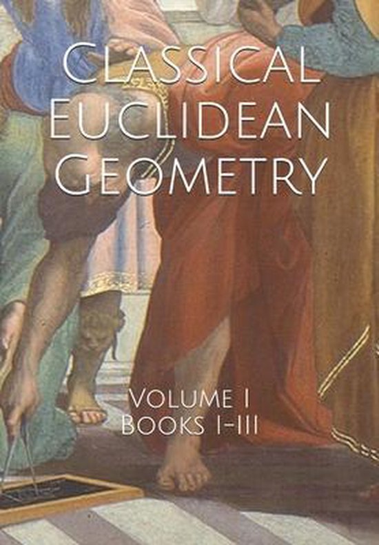 Classical Euclidean Geometry | 9798615042355 | Daniel Jones | Boeken | bol.com