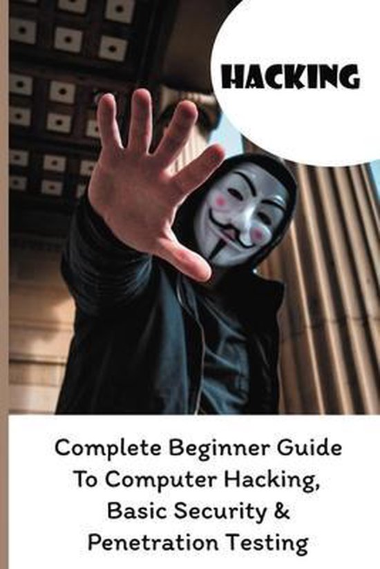 Hacking Complete Beginner Guide To Computer Hacking Basic Security And Penetration 4794
