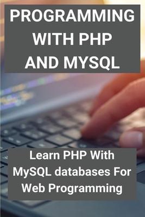 Programming with PHP and MySQL, Lida Lecuyer | 9798717584005 | Boeken | bol