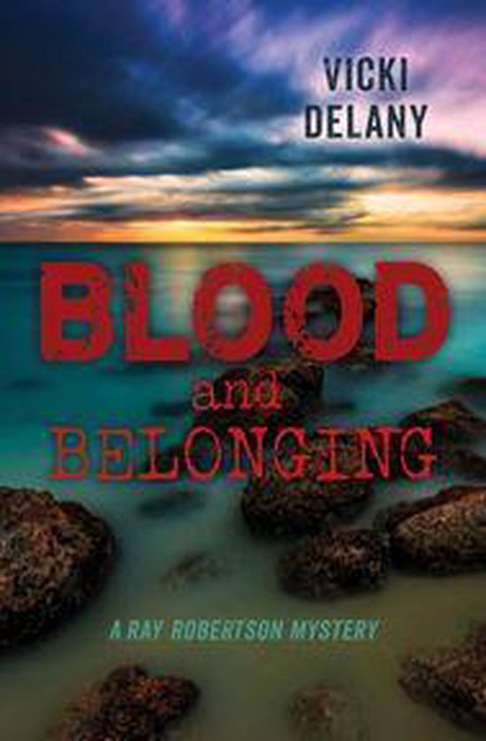 Ray Robertson Mystery 3 - Blood and Belonging (ebook), Vicki Delany | 9781459812864 |... | bol