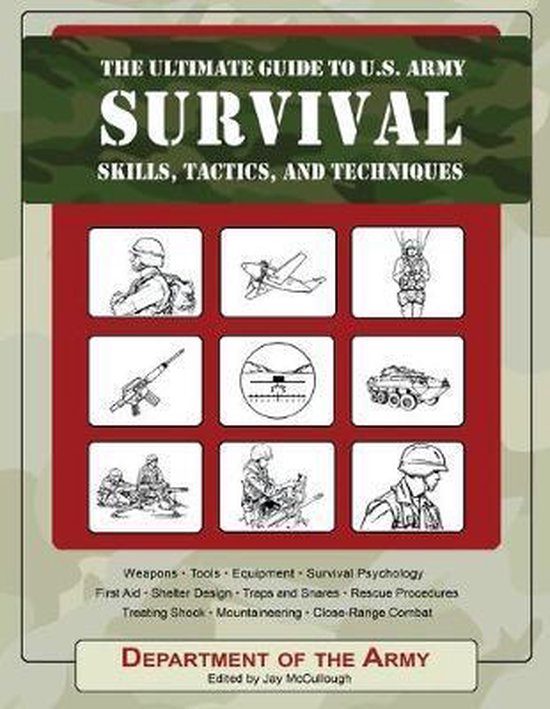Ultimate Guide To U.S. Army Survival, Department Of The Army ...