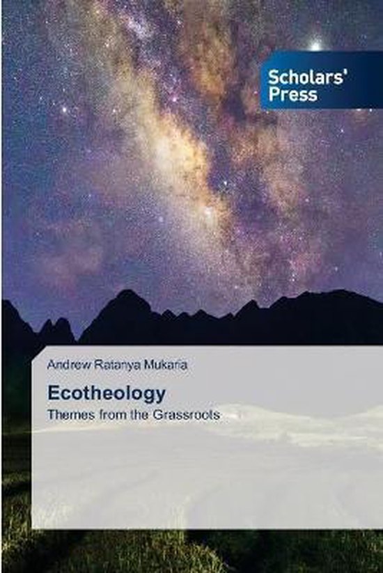 Ecotheology | 9786138933069 | Andrew Ratanya Mukaria | Boeken | bol.com