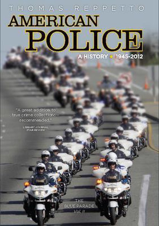 American Police, a History, Thomas A. Reppetto | 9781936274437 | Boeken ...