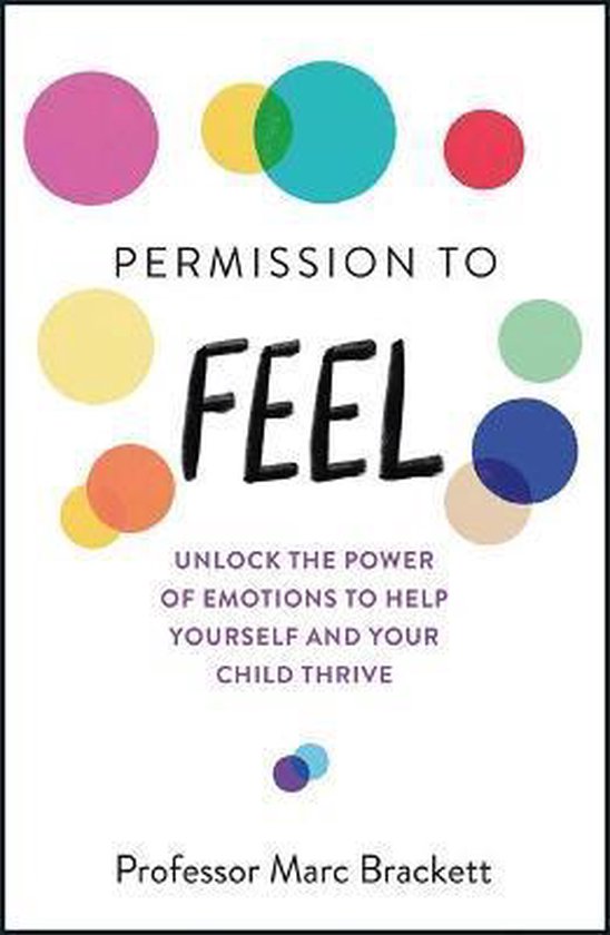 Permission to Feel, Marc Brackett | 9781787478817 | Boeken | bol.com