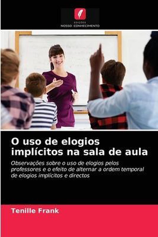 O uso de elogios implicitos na sala de aula | 9786203390186 | Tenille ...