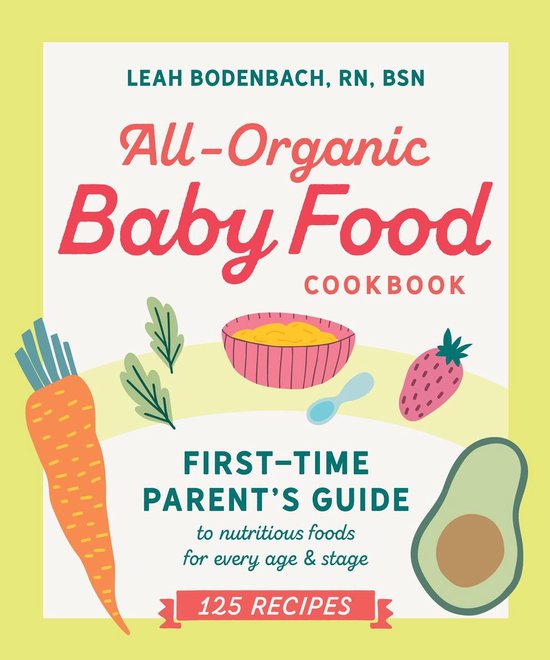 All-Organic Baby Food Cookbook, Leah Bodenbach | 9780593196755 | Boeken ...