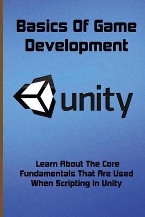 Basics Of Game Development: Learn About The Core Fundamentals That Are ...