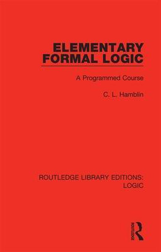 Routledge Library Editions: Logic- Elementary Formal Logic ...