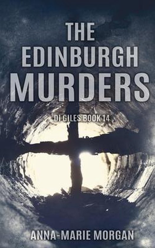 Di Giles Suspense Thriller-The Edinburgh Murders, Anna-Marie Morgan ...
