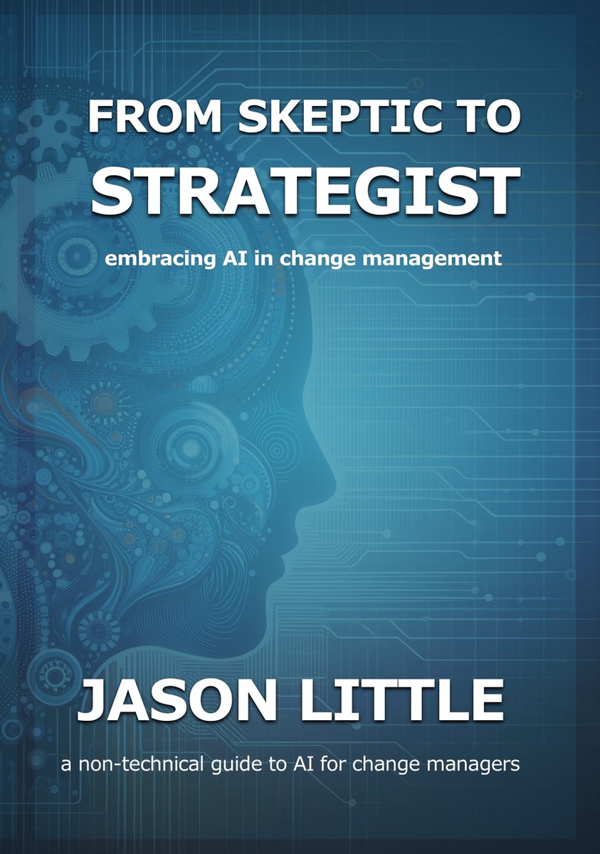 From Skeptic to Strategist: Embracing AI in Change Management (ebook), Jason Little |... | bol