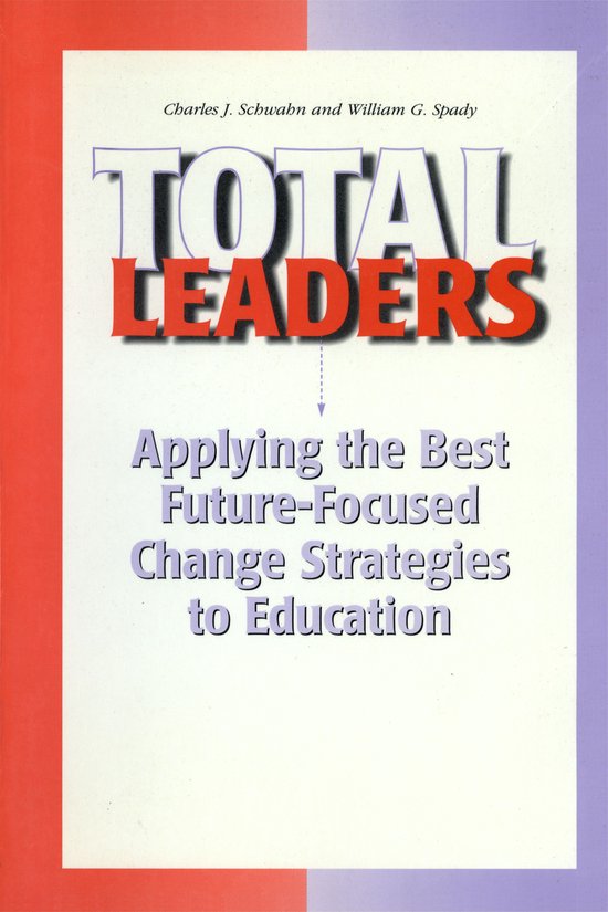 Total Leaders (ebook), William G. Spady | 9781461655206 | Boeken | bol