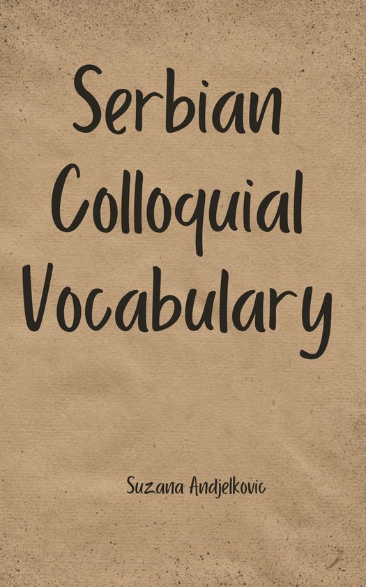 Serbian colloquial vocabulary (ebook), Suzana Andjelkovic ...