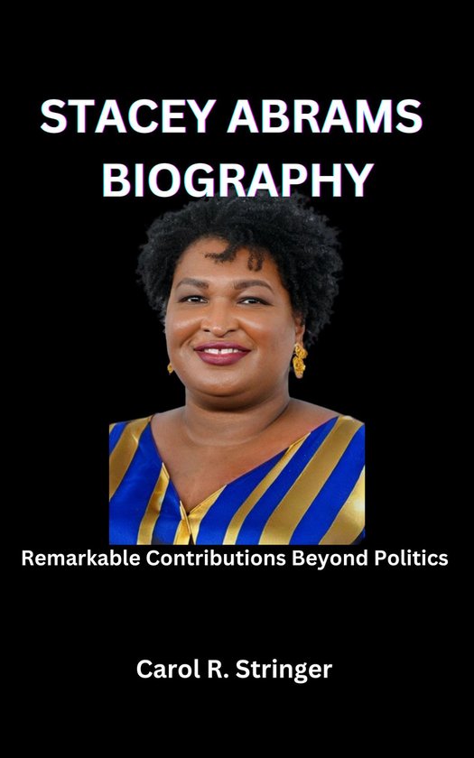 STACEY ABRAMS BIOGRAPHY (ebook), Carol R. Stringer | 1230007498633 ...