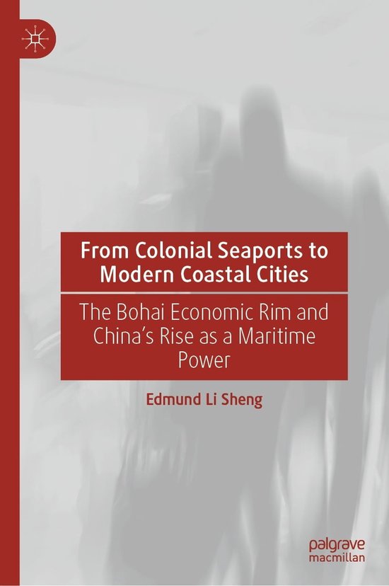 From Colonial Seaports to Modern Coastal Cities (ebook), Edmund Li Sheng |... | bol
