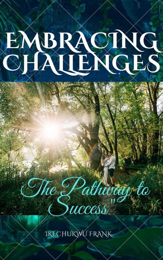 EMBRACING CHALLENGES (ebook), IKECHUKWU FRANK | 1230007242694 | Boeken ...