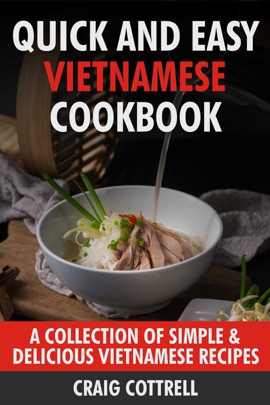 Quick & Easy Vietnamese Cookbook: A Collection of Simple & Delicious ...