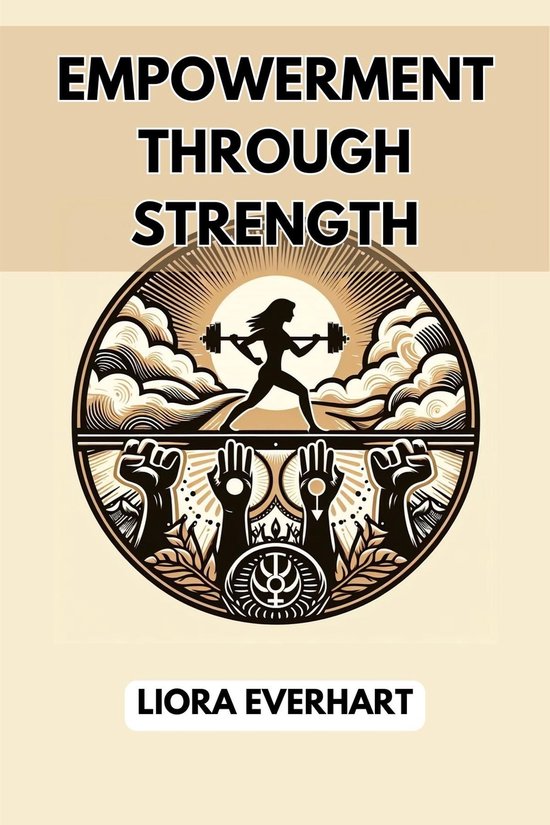 EMPOWERMENT THROUGH STRENGTH (ebook), Liora Everhart | 9783988318152 ...