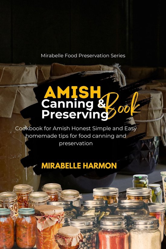 Mirabelle's Food Preservation Series - Amish Canning and Preserving book (ebook),... | bol