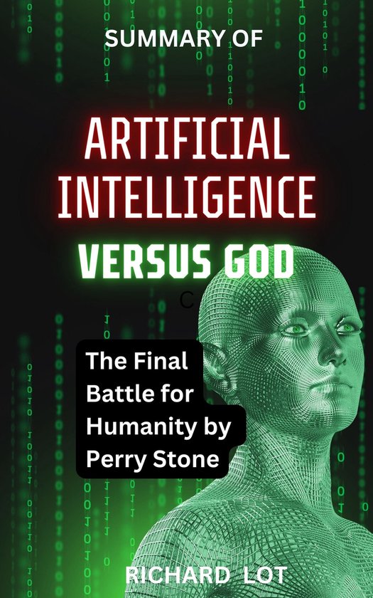 Summary of Artificial Intelligence Versus God (ebook), Richard Lot | 1230007391439 |... | bol