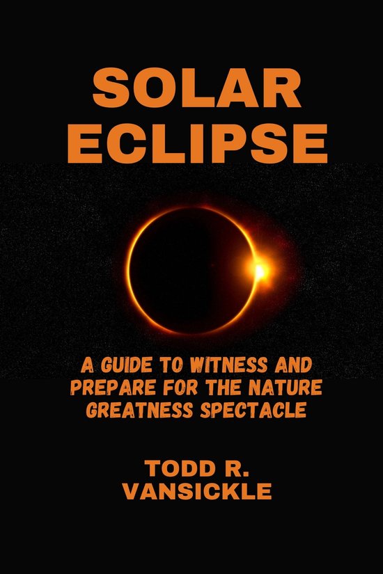 solar Eclipse (ebook), Todd R. Vansickle | 1230007397219 | Boeken | bol