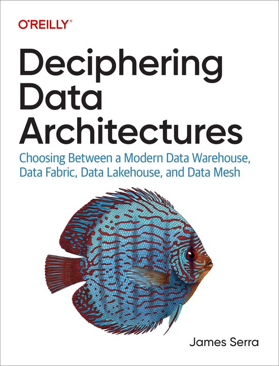 Deciphering Data Architectures (ebook), James Serra | 9781098150723 ...