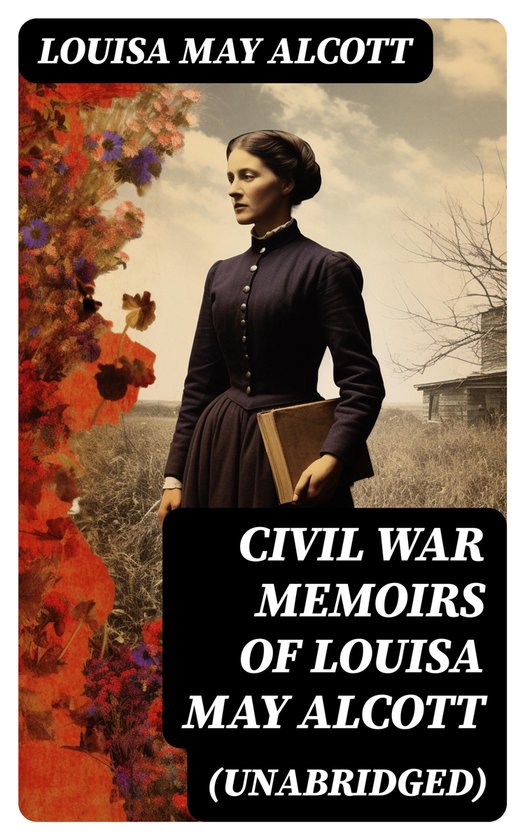 Civil War Memoirs of Louisa May Alcott (Unabridged) (ebook), Louisa May ...