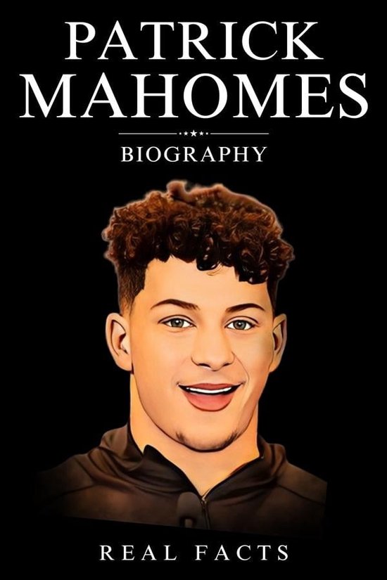 Patrick Mahomes Biography (ebook), Real Facts | 9791222494821 | Boeken ...