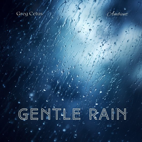 Gentle Rain, Greg Cetus | 9781787369115 | Boeken | bol