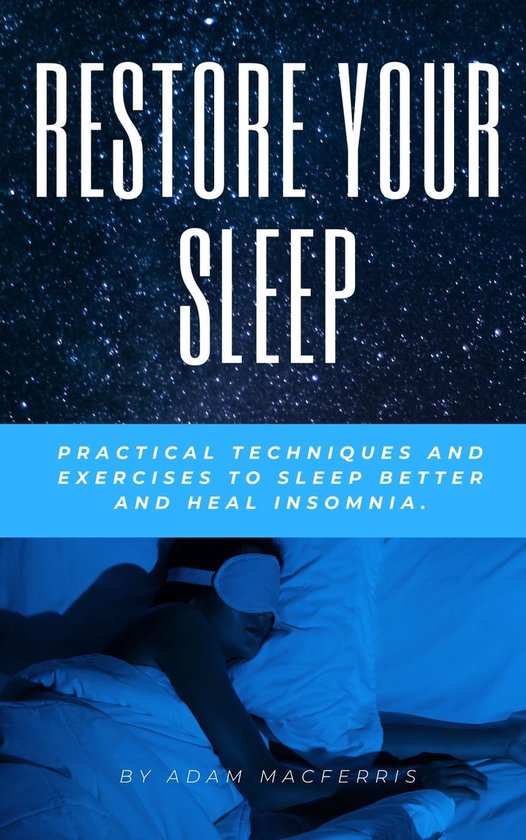 RESTORE YOUR SLEEP Practical techniques and exercises to sleep better ...