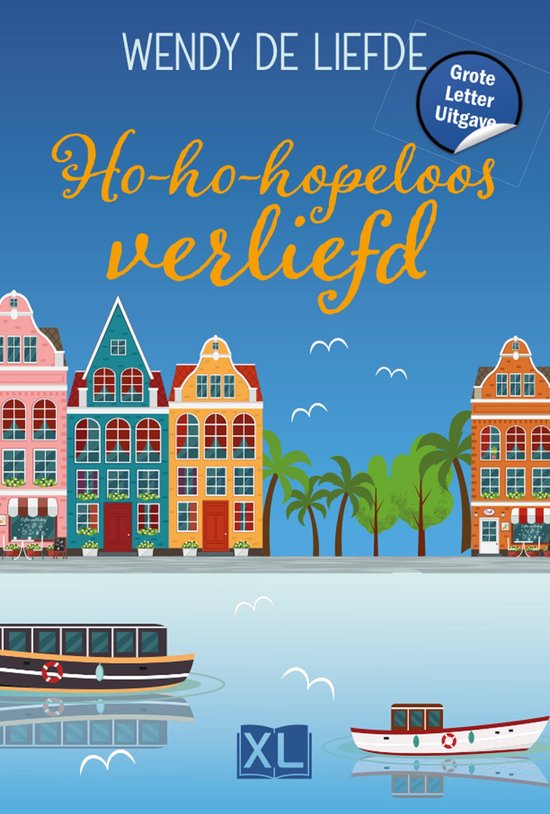 Ho-ho-hopeloos verliefd - Grote Letter Uitgave, Wendy de Liefde ...