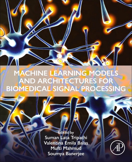 Machine Learning Models and Architectures for Biomedical Signal Processing (ebook) |... | bol