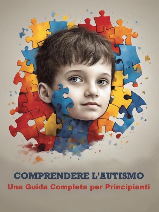 Comprendere l'Autismo: Una Guida Completa per Principianti (ebook ...