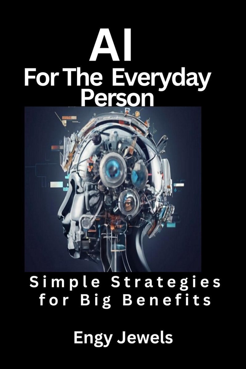 AI For The Everyday Person (ebook), Engy Jewels | 9798224533091 ...