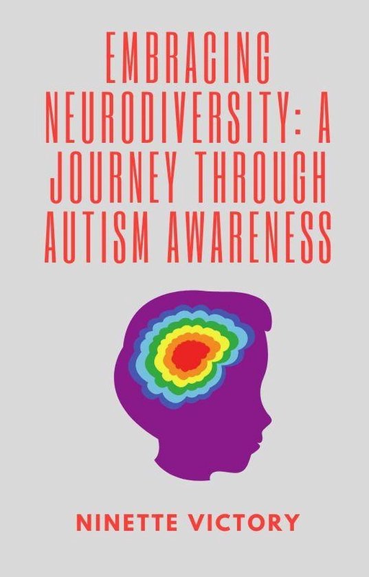 Embracing Neurodiversity: A Journey through Autism Awareness (ebook), Ninette Victory... | bol
