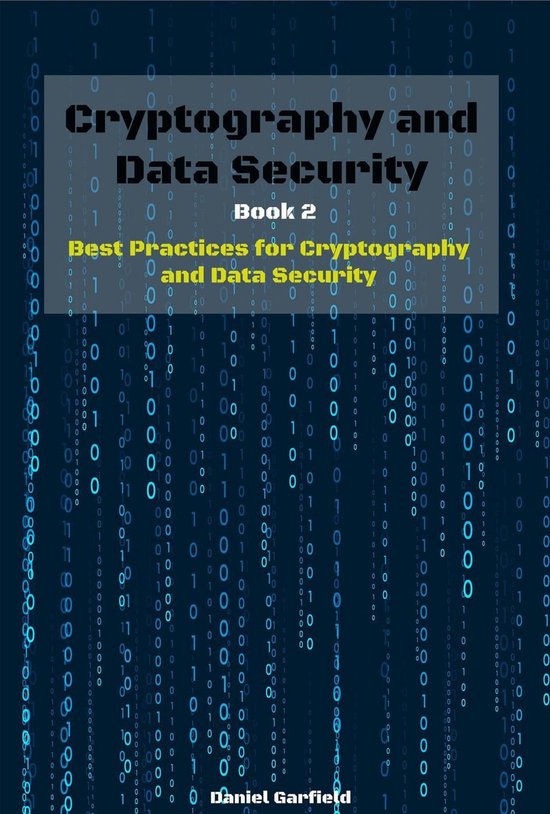 Cryptography and Data Security (ebook), Daniel Garfield | 9798224763412 | Boeken | bol