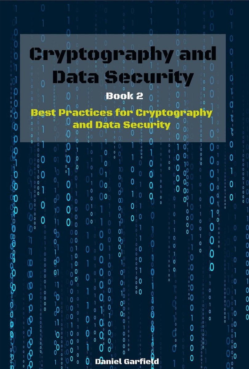 Cryptography and Data Security (ebook), Daniel Garfield | 9798224763412 | Boeken | bol