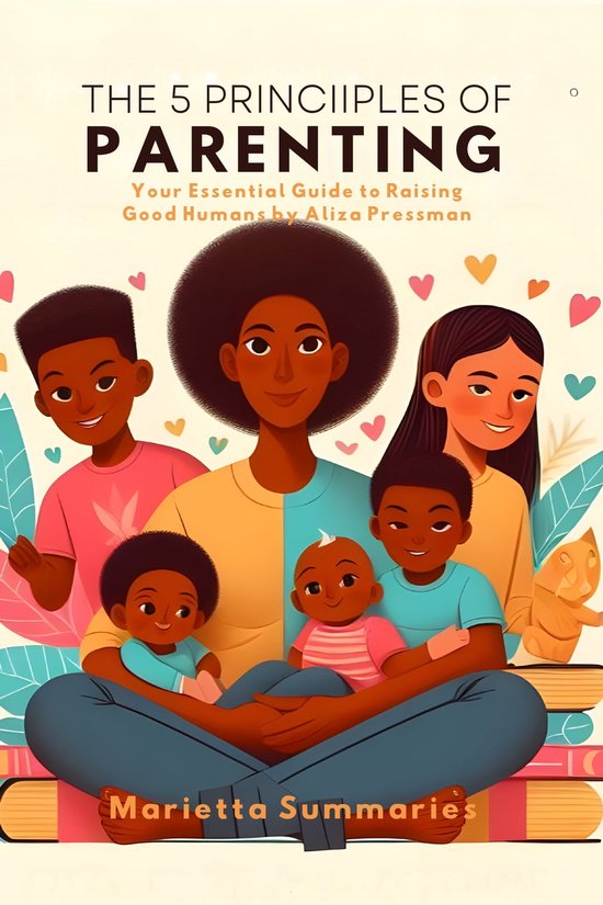 The 5 Principles of Parenting (ebook), Marietta Summaries ...